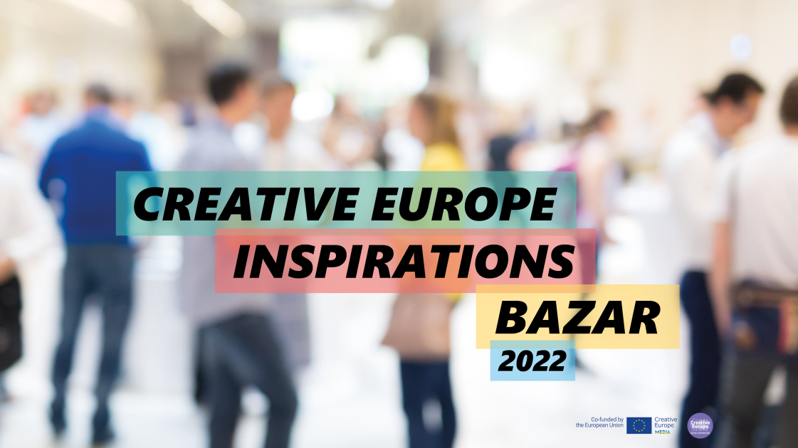 Creative Europe Inspirationsbazar 2022 | Det Danske Filminstitut